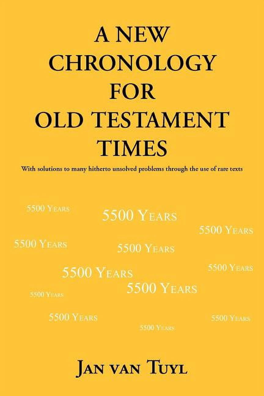 New Chronology for Old Testament Times : With Solutions to Many ...