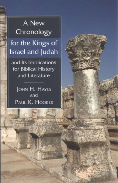 A New Chronology for the Kings of Israel and Judah and Its Implications ...