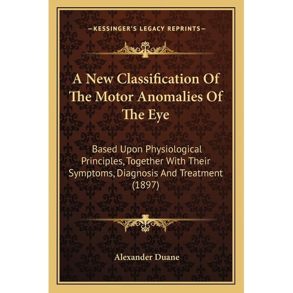 A New Classification Of The Motor Anomalies Of The Eye (Paperback ...