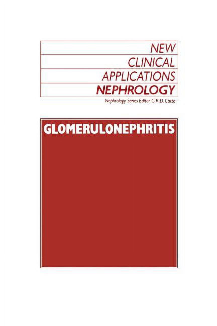 New Clinical Applications: Nephrology Glomerulonephritis, Book 11 ...