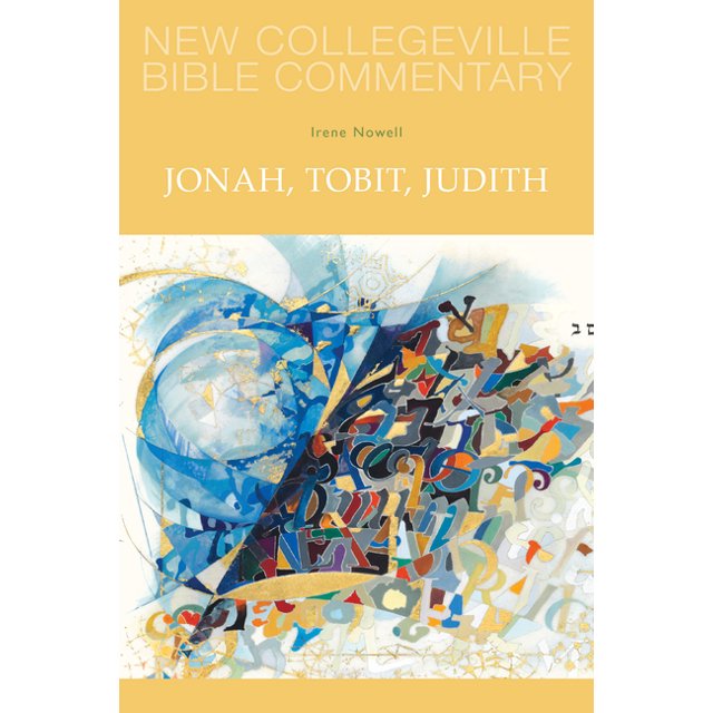 New Collegeville Bible Commentary: Old Testament: Jonah, Tobit, Judith ...