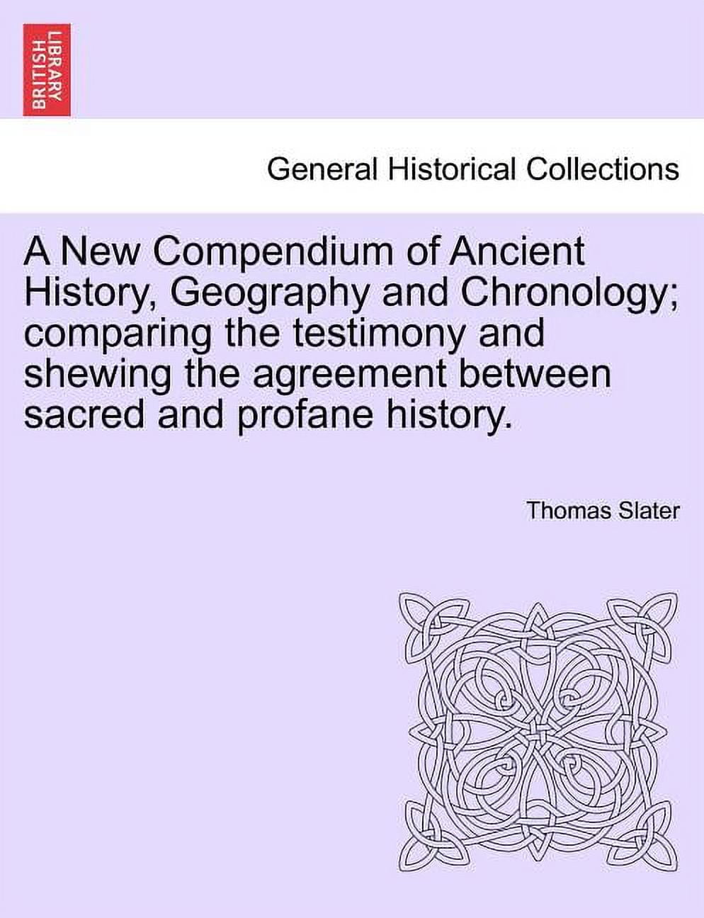A New Compendium of Ancient History, Geography and Chronology ...