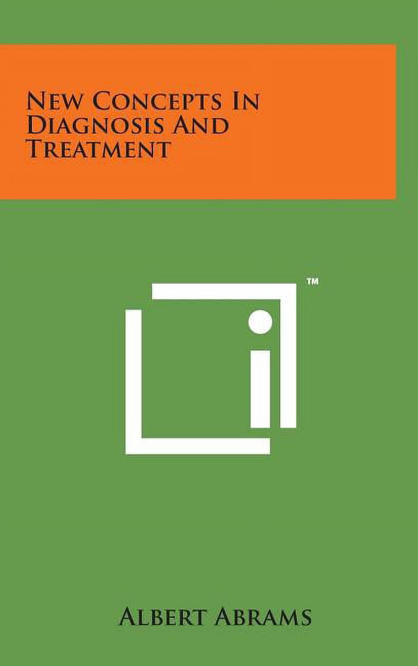 New Concepts in Diagnosis and Treatment (Hardcover) by Albert Abrams ...
