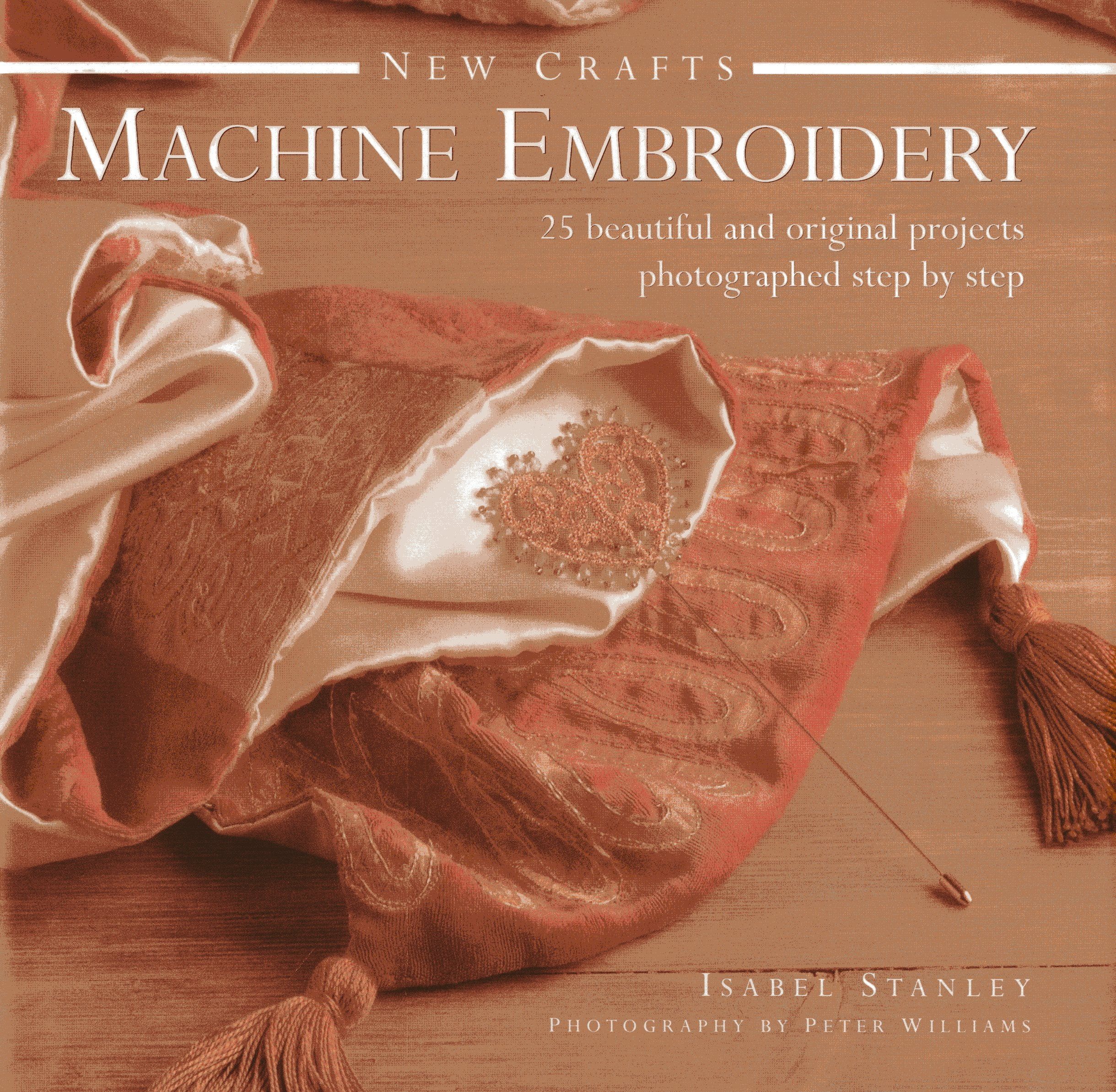 New Crafts: Machine Embroidery : 25 Beautiful And Original Projects ...