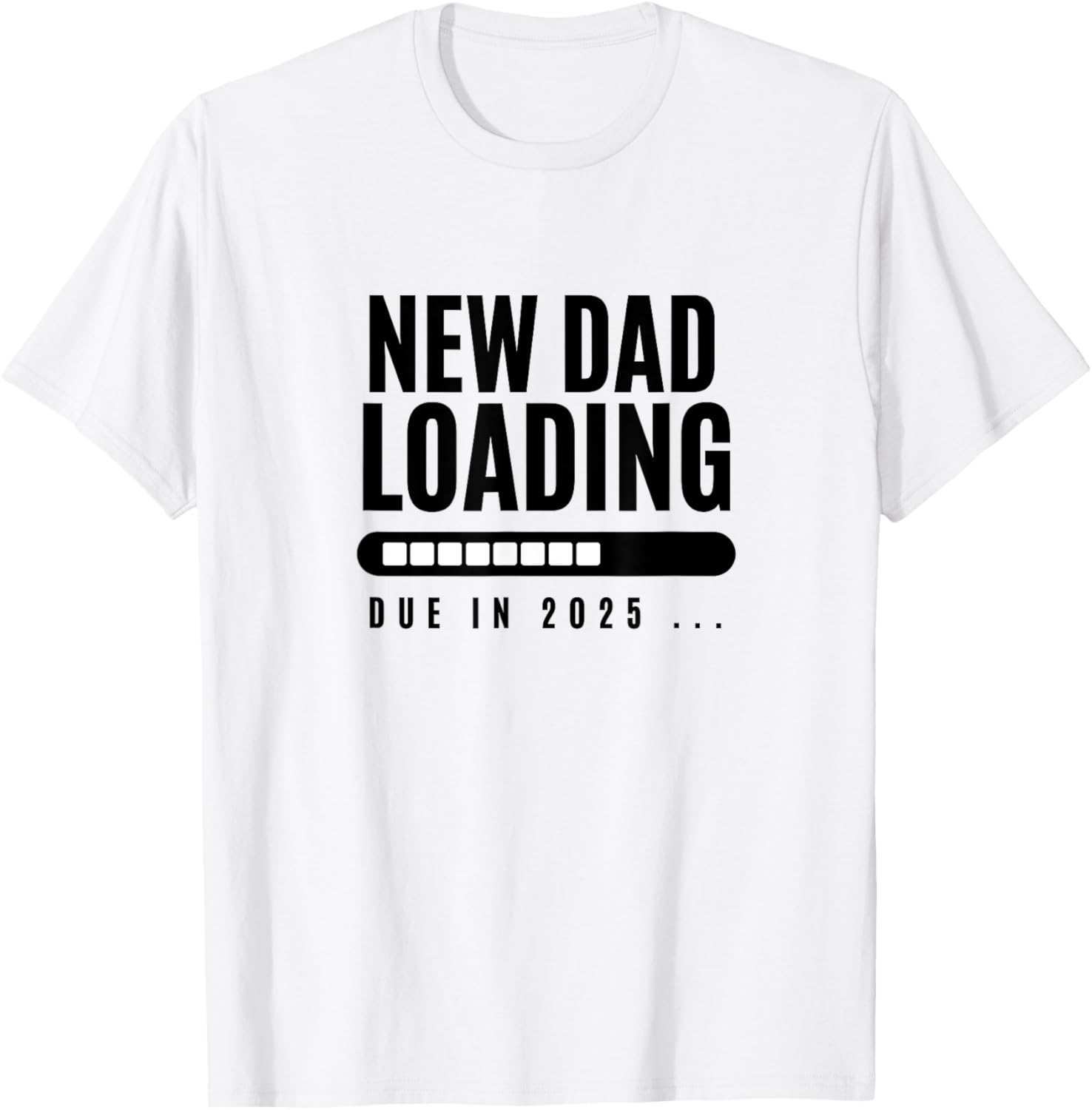 New Dad Loading 2025 Cool New Black and White Tee T-Shirt - Walmart.com