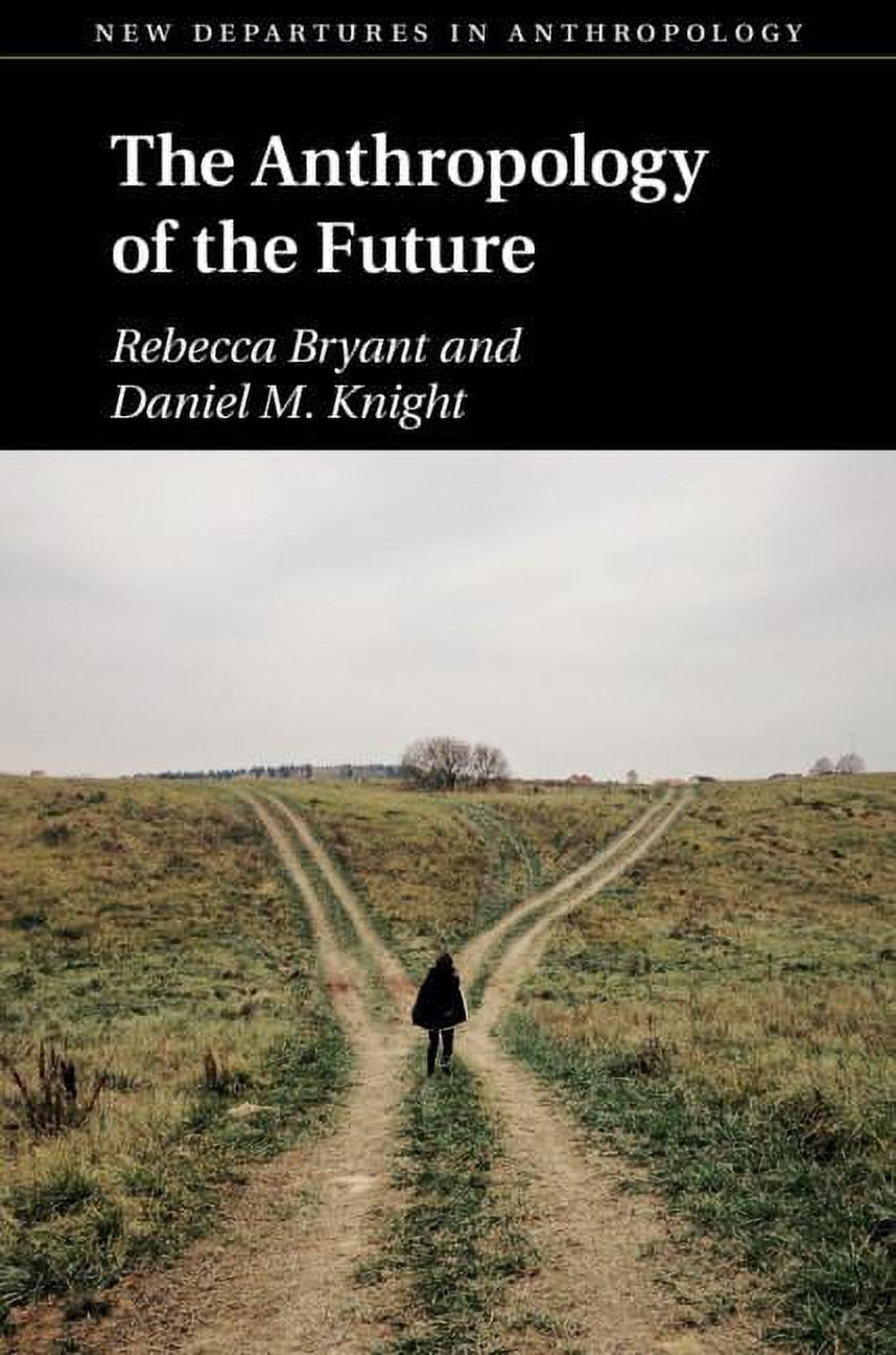 New Departures in Anthropology The Anthropology of the Future ...