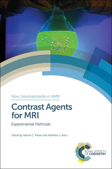 New Developments in NMR: Contrast Agents for MRI: Experimental Methods ...