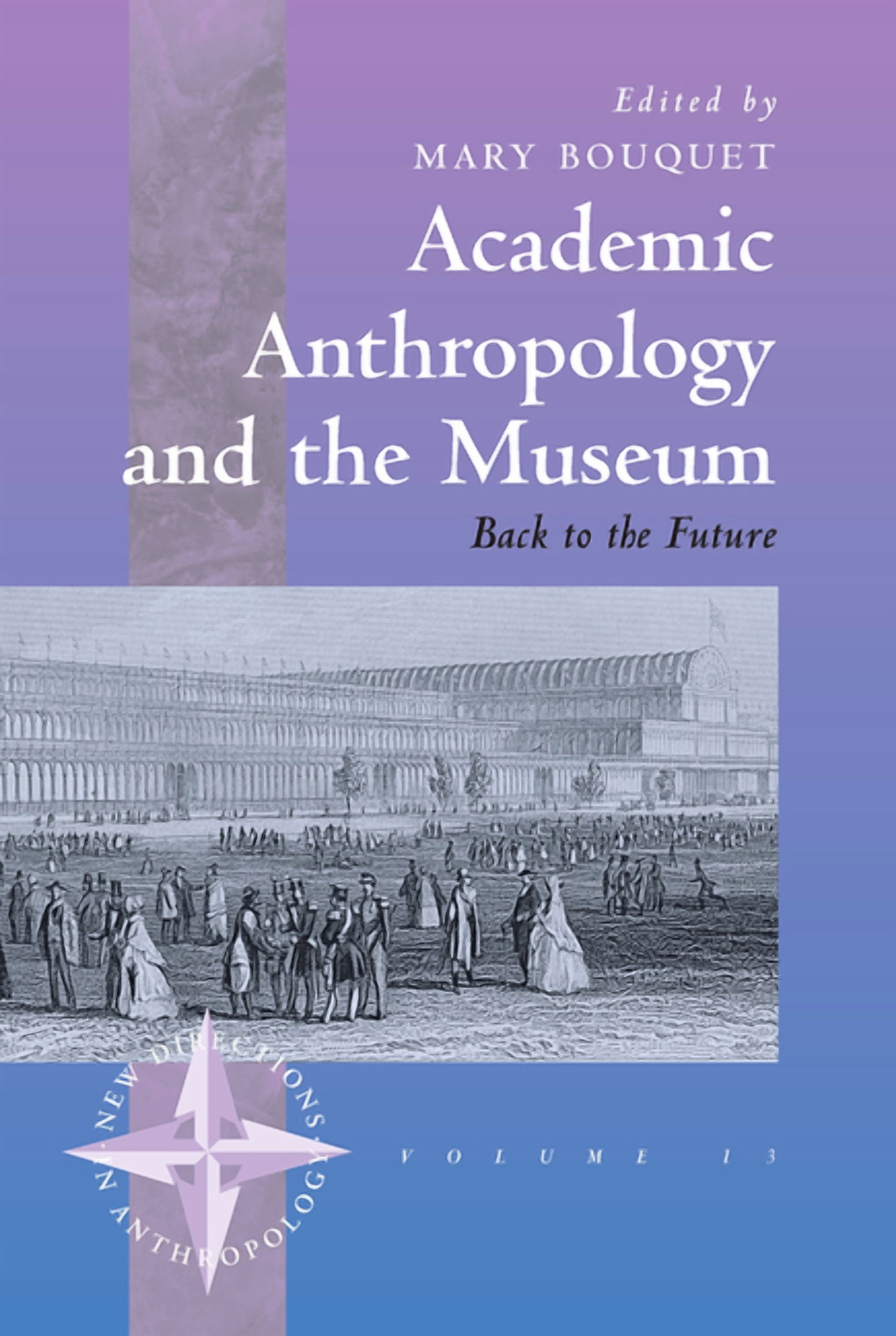 New Directions in Anthropology Academic Anthropology and the Museum ...