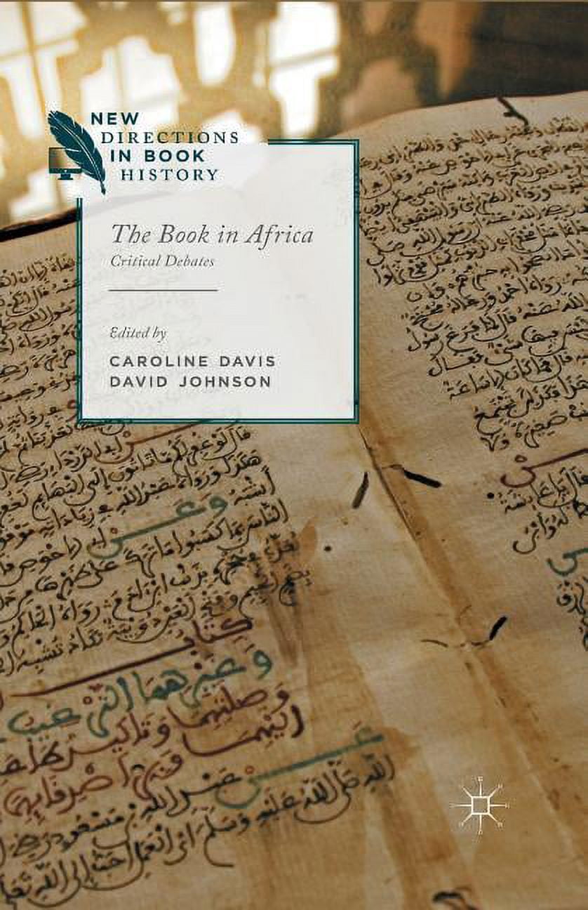 New Directions in Book History The Book in Africa: Critical Debates ...