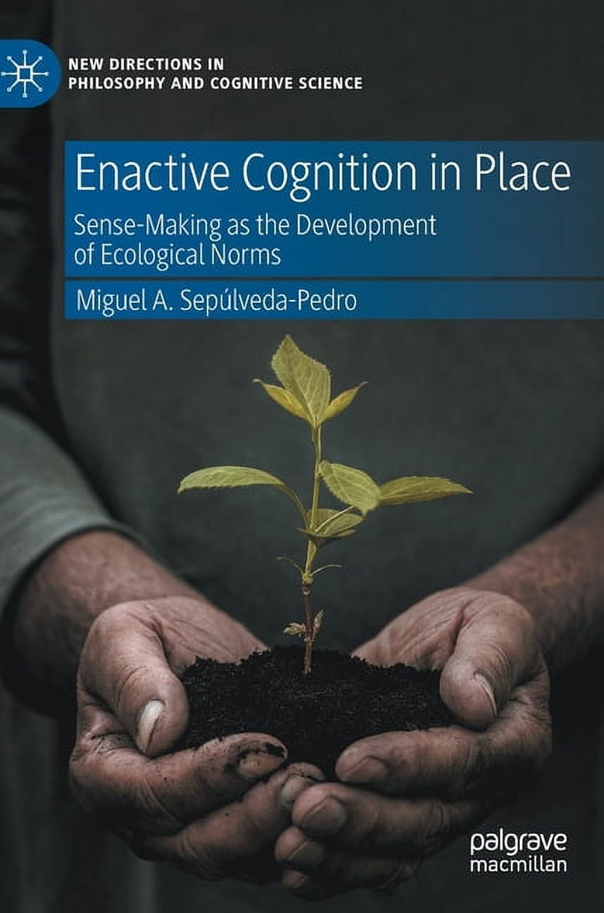 New Directions in Philosophy and Cogniti Enactive Cognition in Place ...