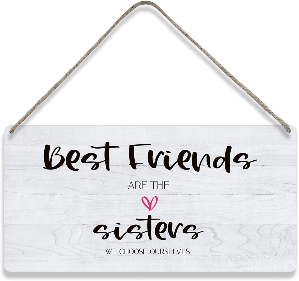 New Door Sign 10x5 Inch, Rustic Best Friends are the Sisters We Choose ...
