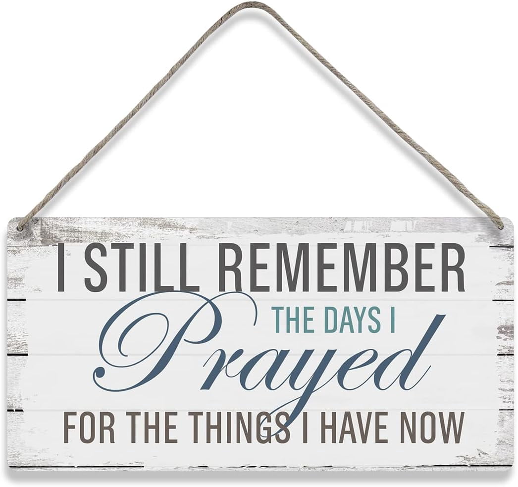 New Door Sign 8x12 Inch, I Still Remember the Days I Prayed for the ...