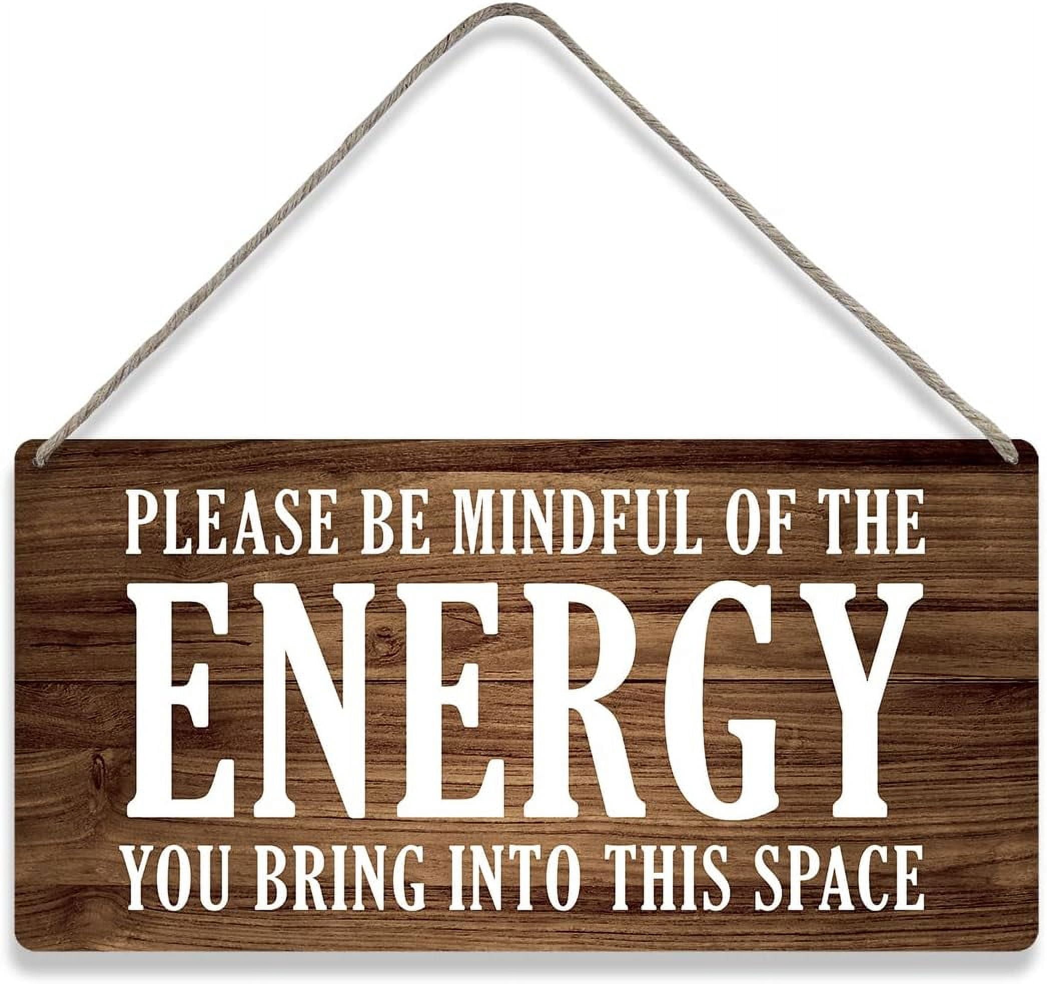 New Door Sign 8x12 Inch, Please Be Mindful Of The Energy Quote Wooden ...