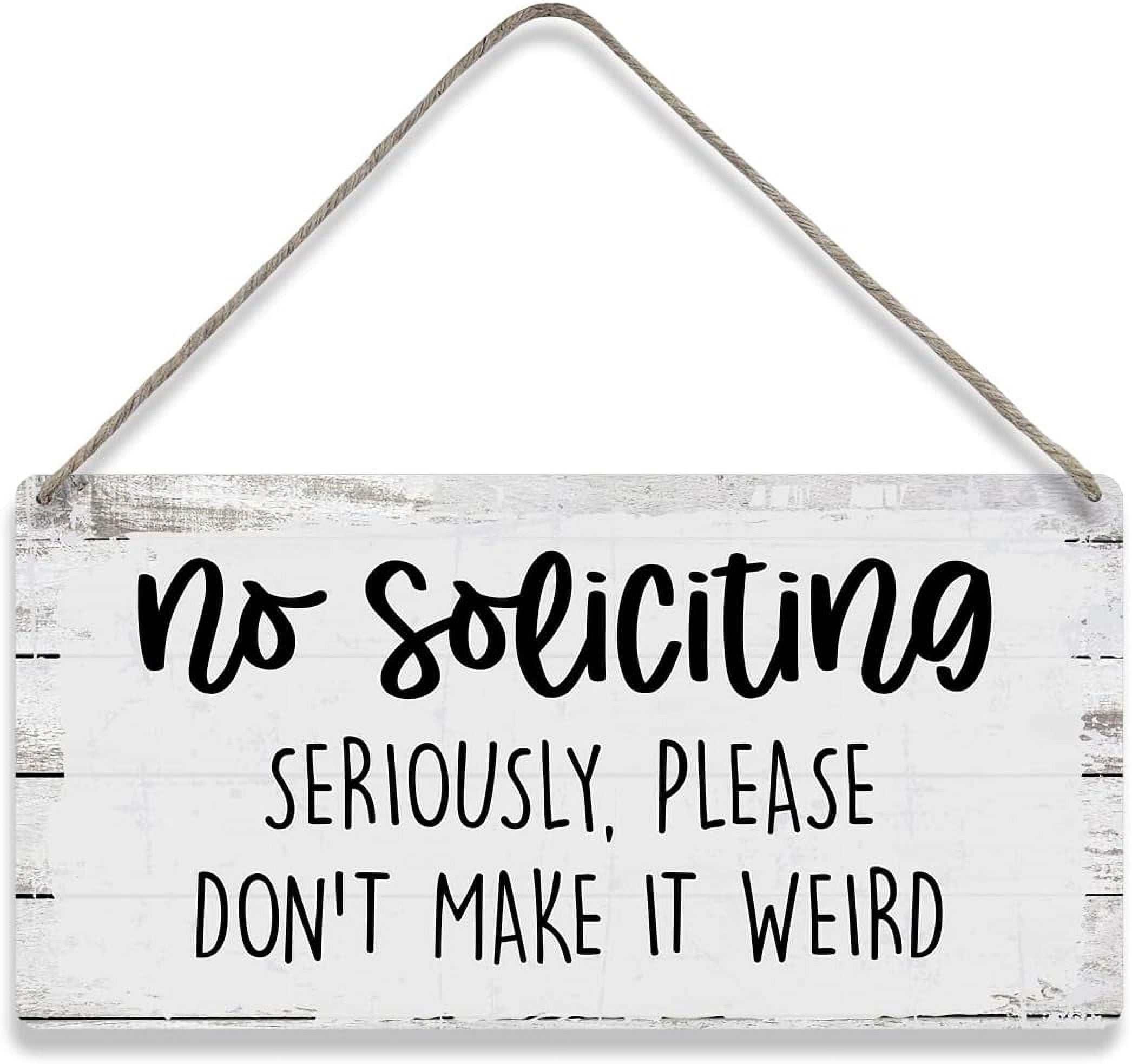 New Door Sign 8x12 Inch, No Soliciting Seriously Please Don't Make It ...