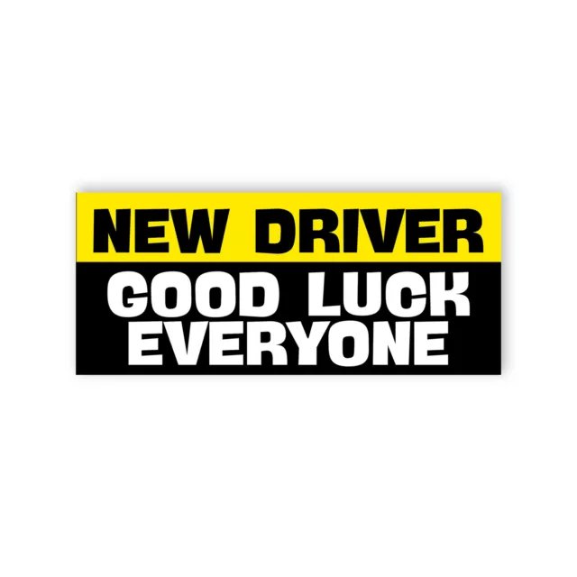 New Driver Goodluck Everyone Sticker Safety Warning Sticker Phone Decal ...