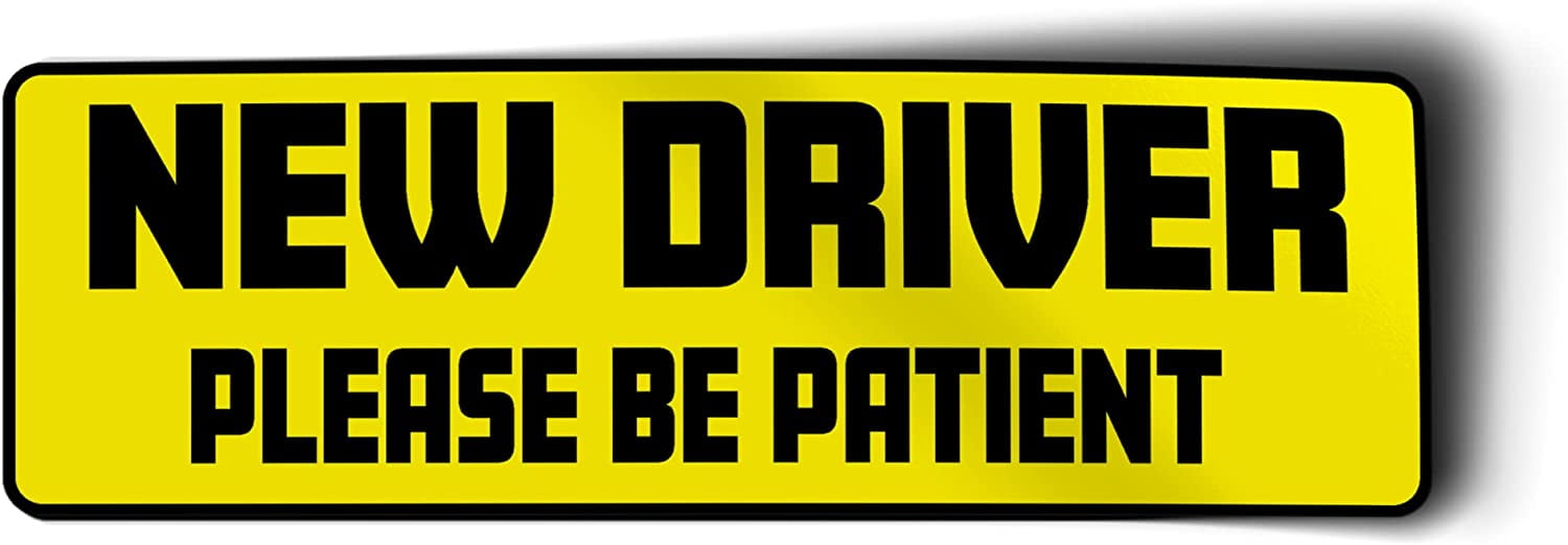 New Driver Please Be Patient Safety Signs,Teen Rookie Novice Driver for ...