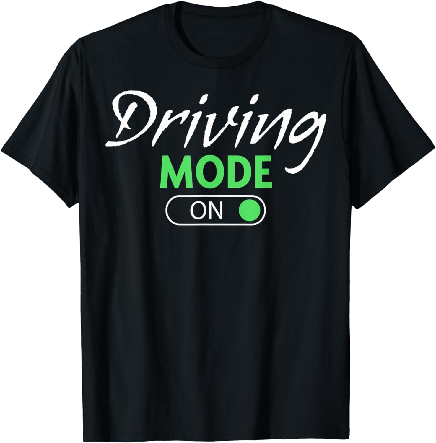 New Driver Teens Driving Mode On Young Drivers New Drivers T-Shirt ...