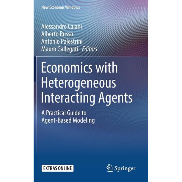 New Economic Windows: Economics with Heterogeneous Interacting Agents: A Practical Guide to ...