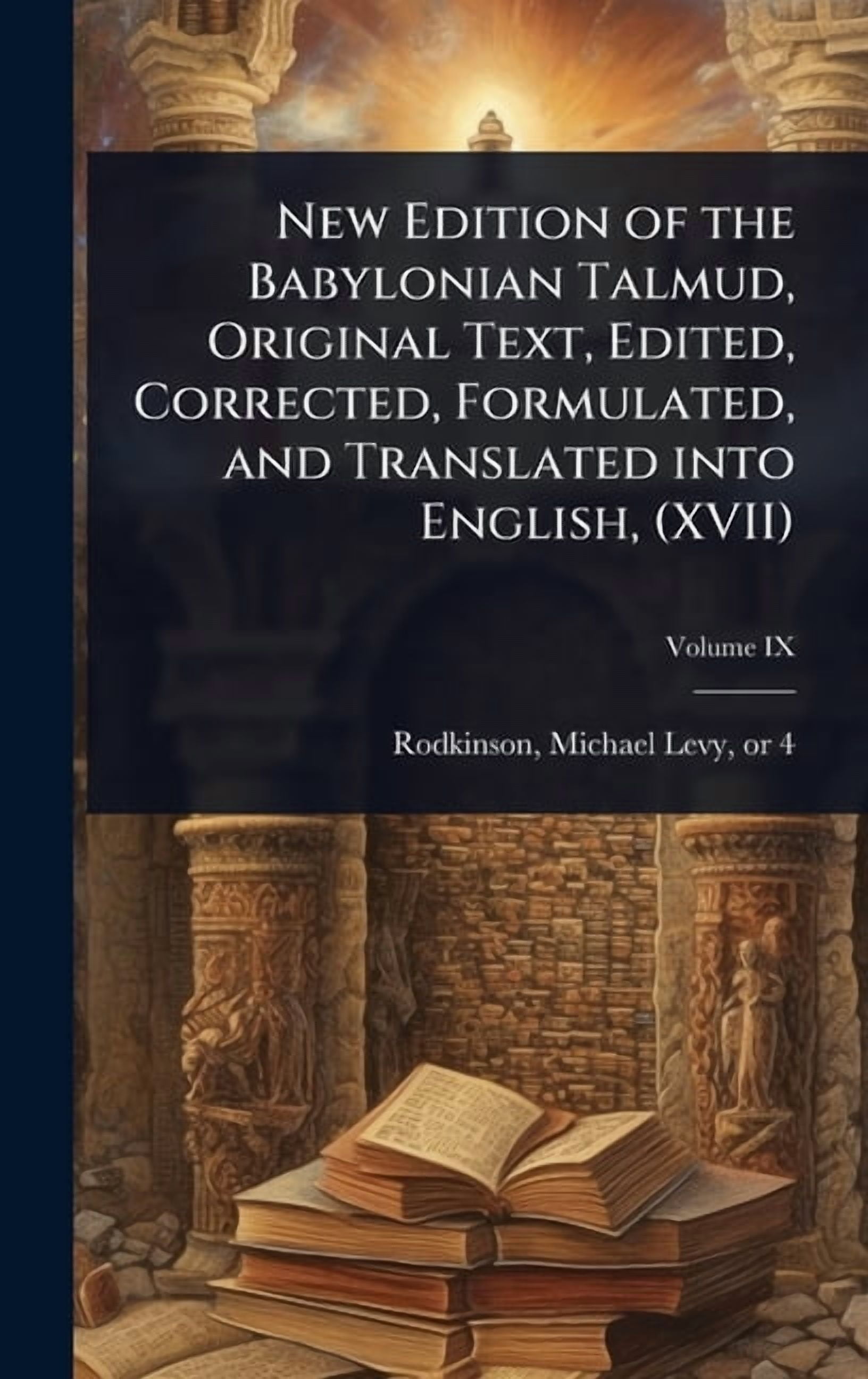 New Edition of the Babylonian Talmud, Original Text, Edited, Corrected ...