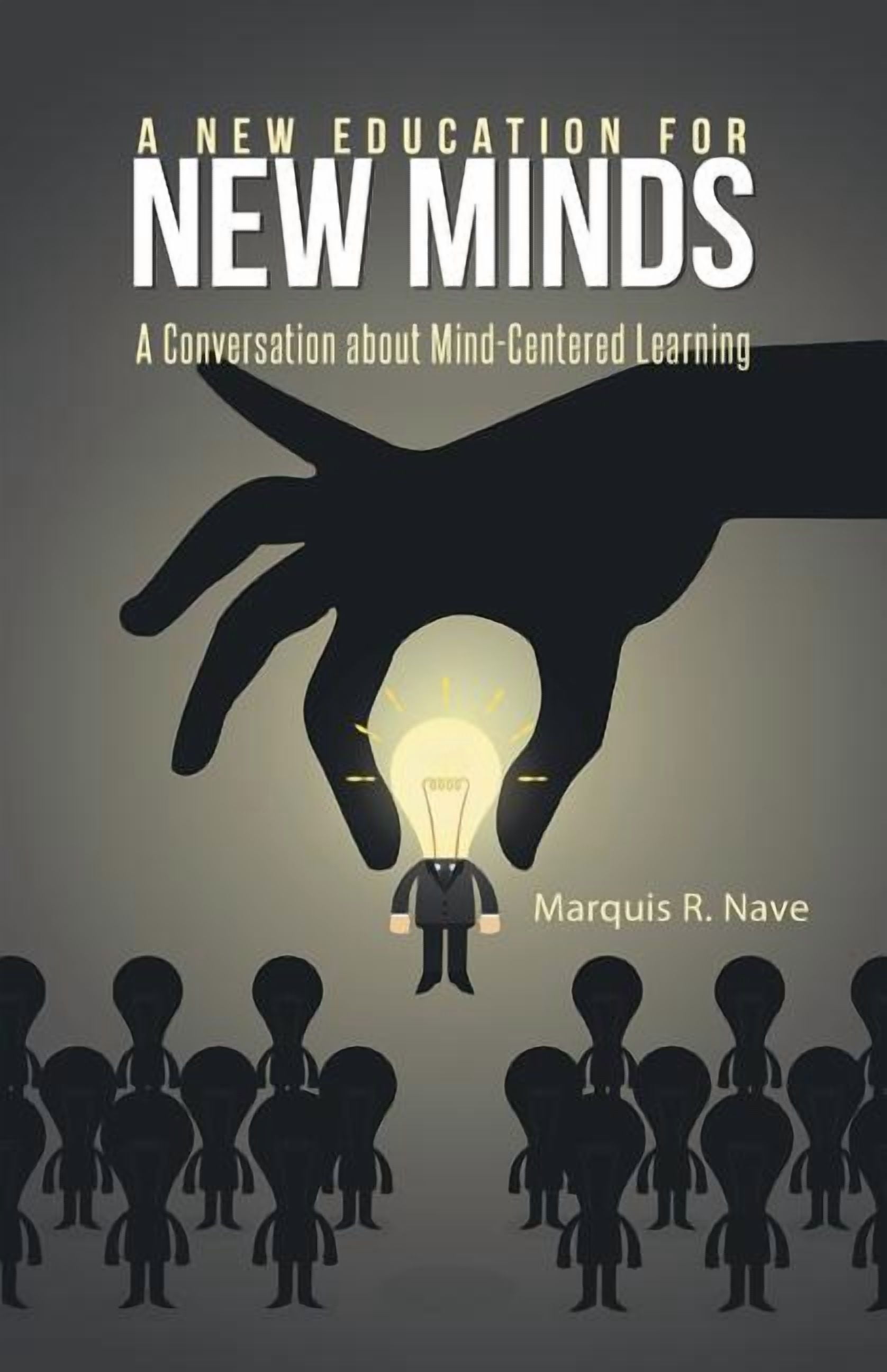 A New Education for New Minds: A Conversation about Mind-Centered ...