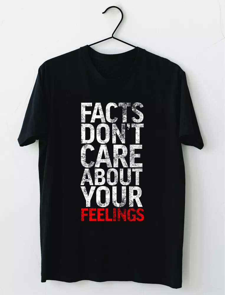 New Facts Don't Care About Your Feelings Classic Tee T-Shirt Made In ...