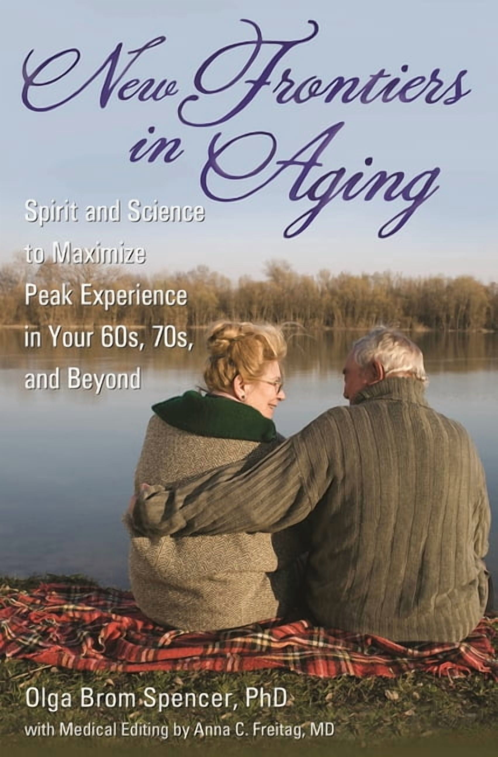 New Frontiers in Aging: Spirit and Science to Maximize Peak Experience ...