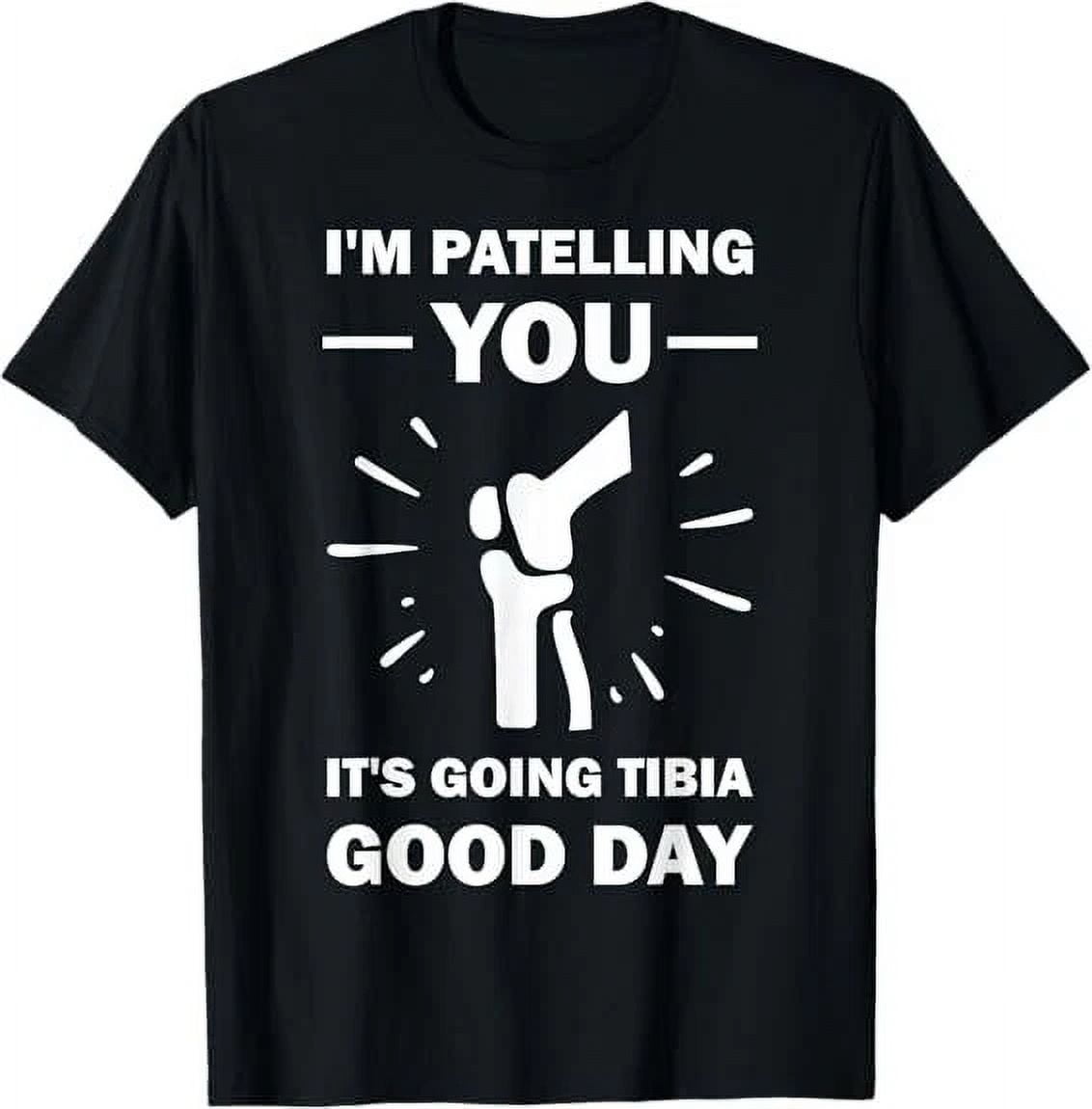 New Funny Therapist Puns It'S Going Tibia Physical Therapy T-Shirt ...