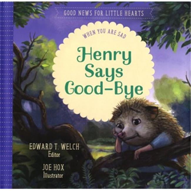 New Growth Press 140105 Henry Says Good-Bye by Welch Edward T - Walmart.com