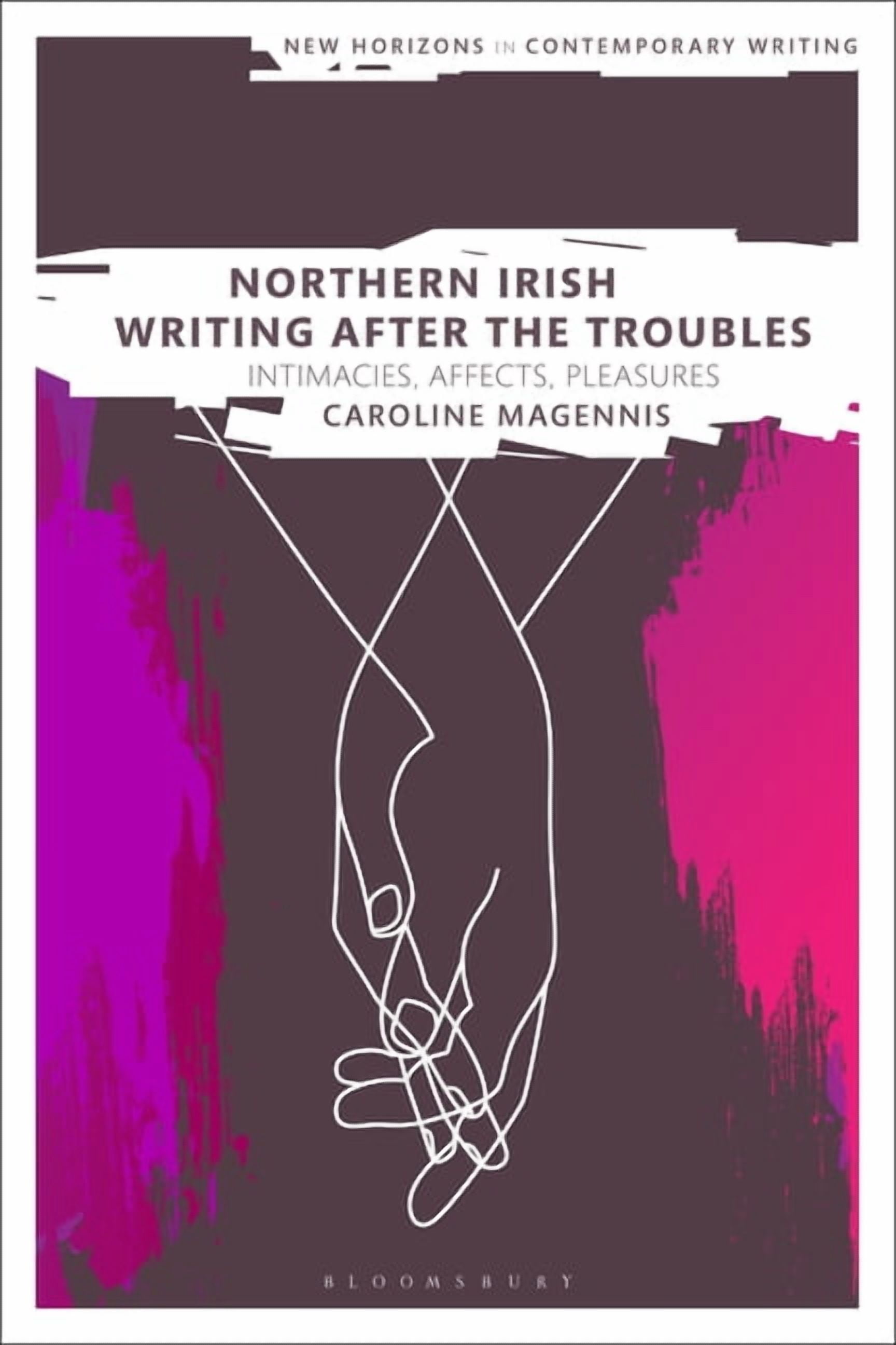 New Horizons in Contemporary Writing Northern Irish Writing After the ...