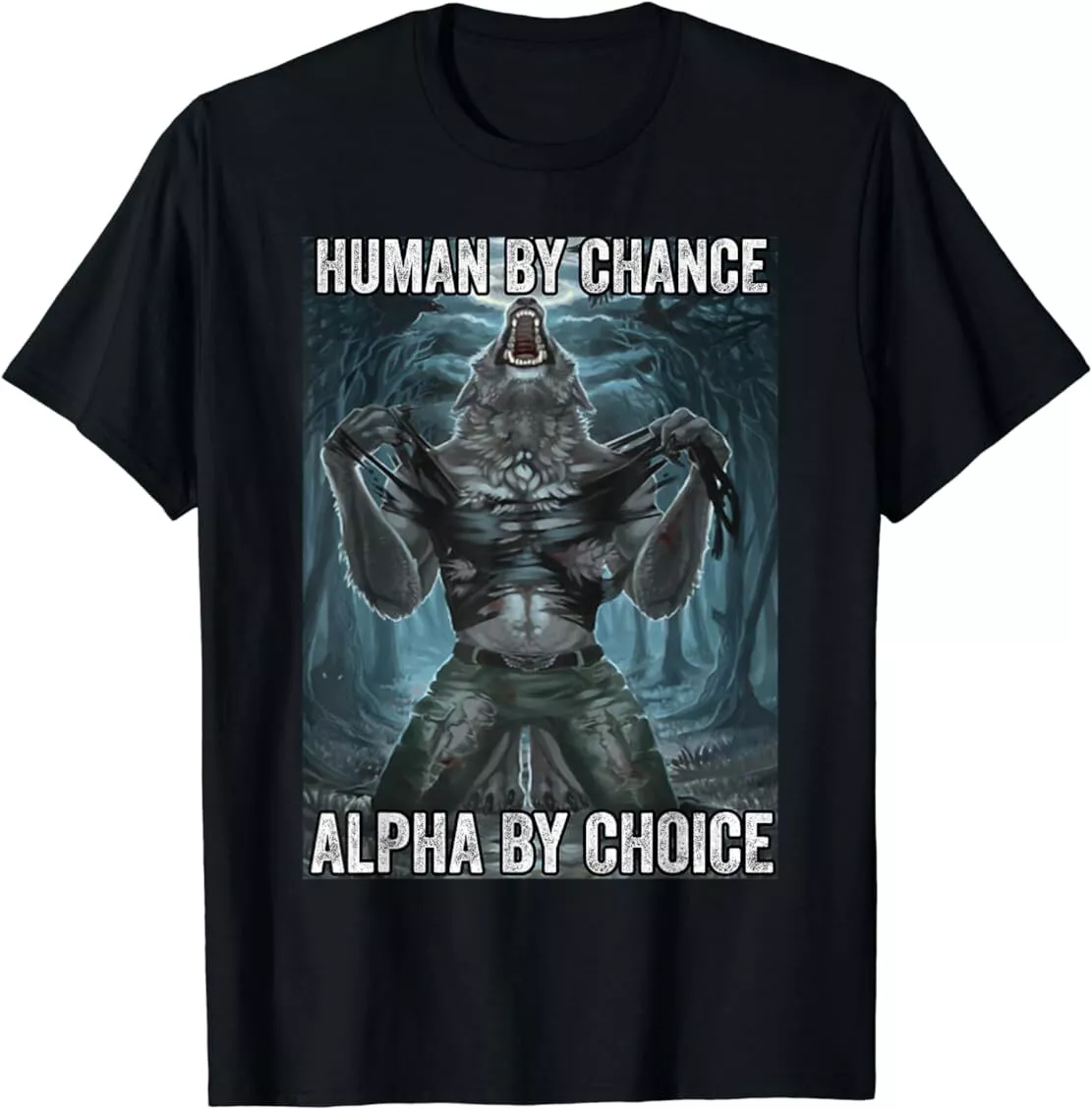 New Human By Chance Alpha By Choice Cool Funny Alpha Wolf Meme T-Shirt - Walmart.com