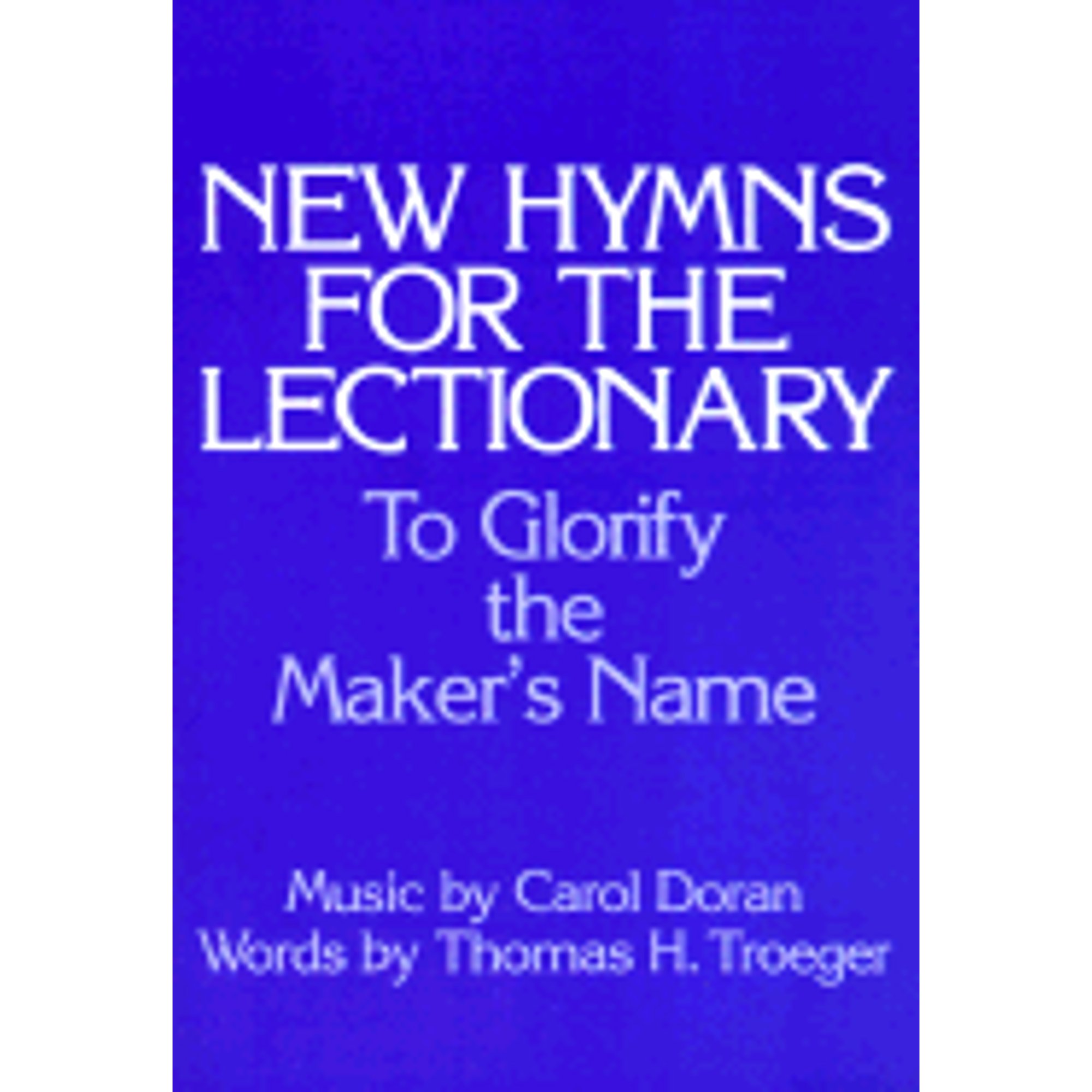 Pre-Owned New Hymns for the Lectionary: To Glorify the Maker's Name ...