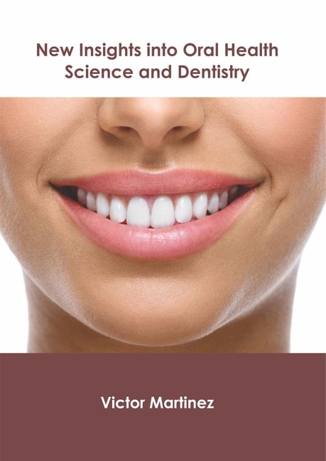 New Insights Into Oral Health Science and Dentistry, (Hardcover ...