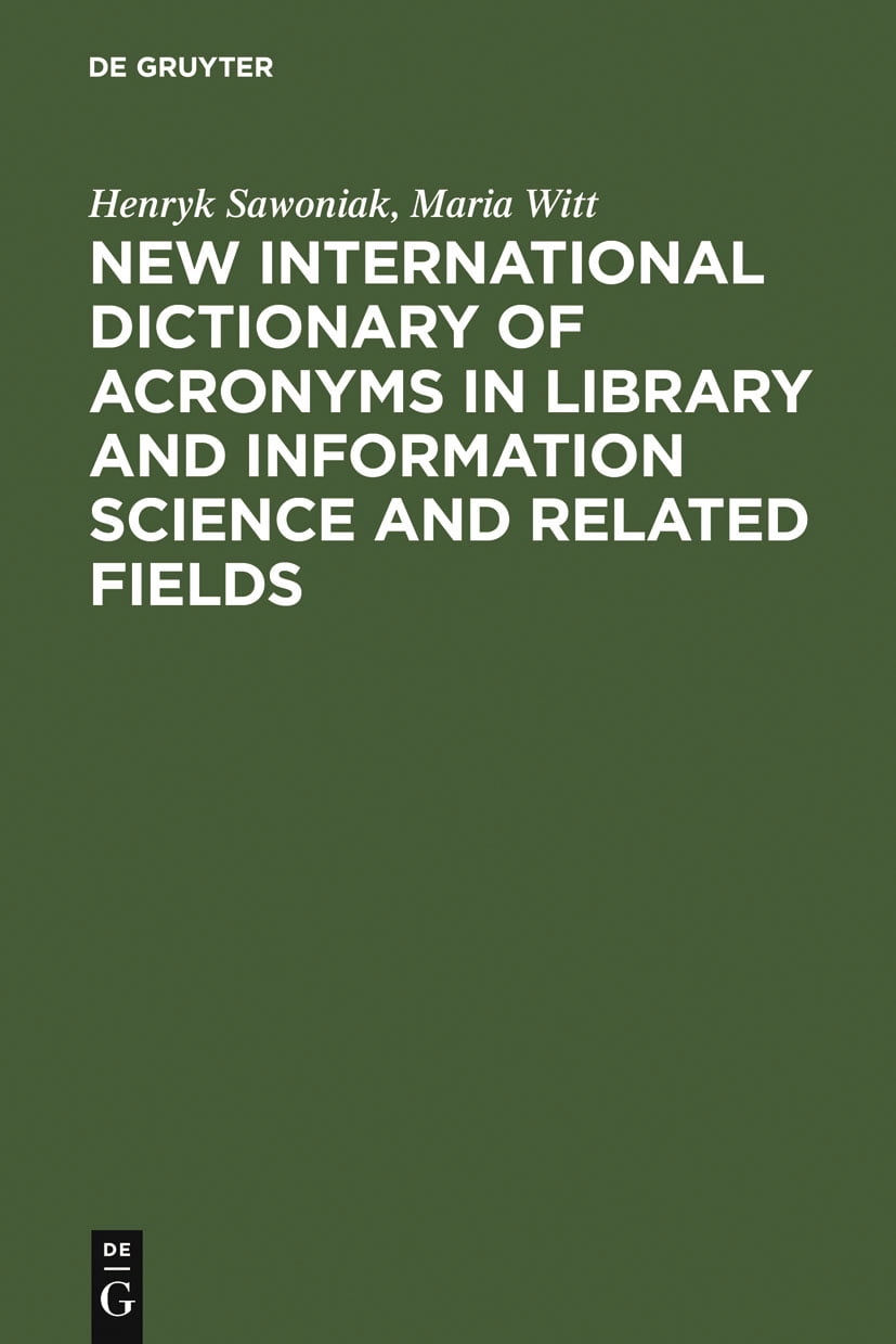 New International Dictionary of Acronyms in Library and Information ...