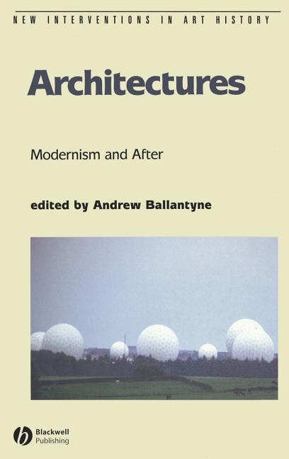 New Interventions in Art History: Architectures Modernism and After ...