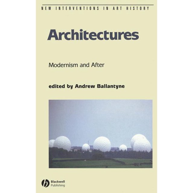 New Interventions in Art History: Architectures Modernism and After ...