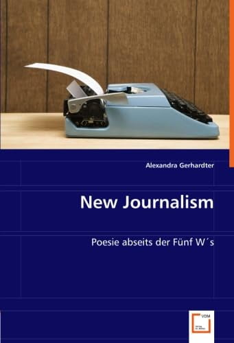New Journalism: Poesie abseits der Fünf W´s Alexandra Gerhardter ...