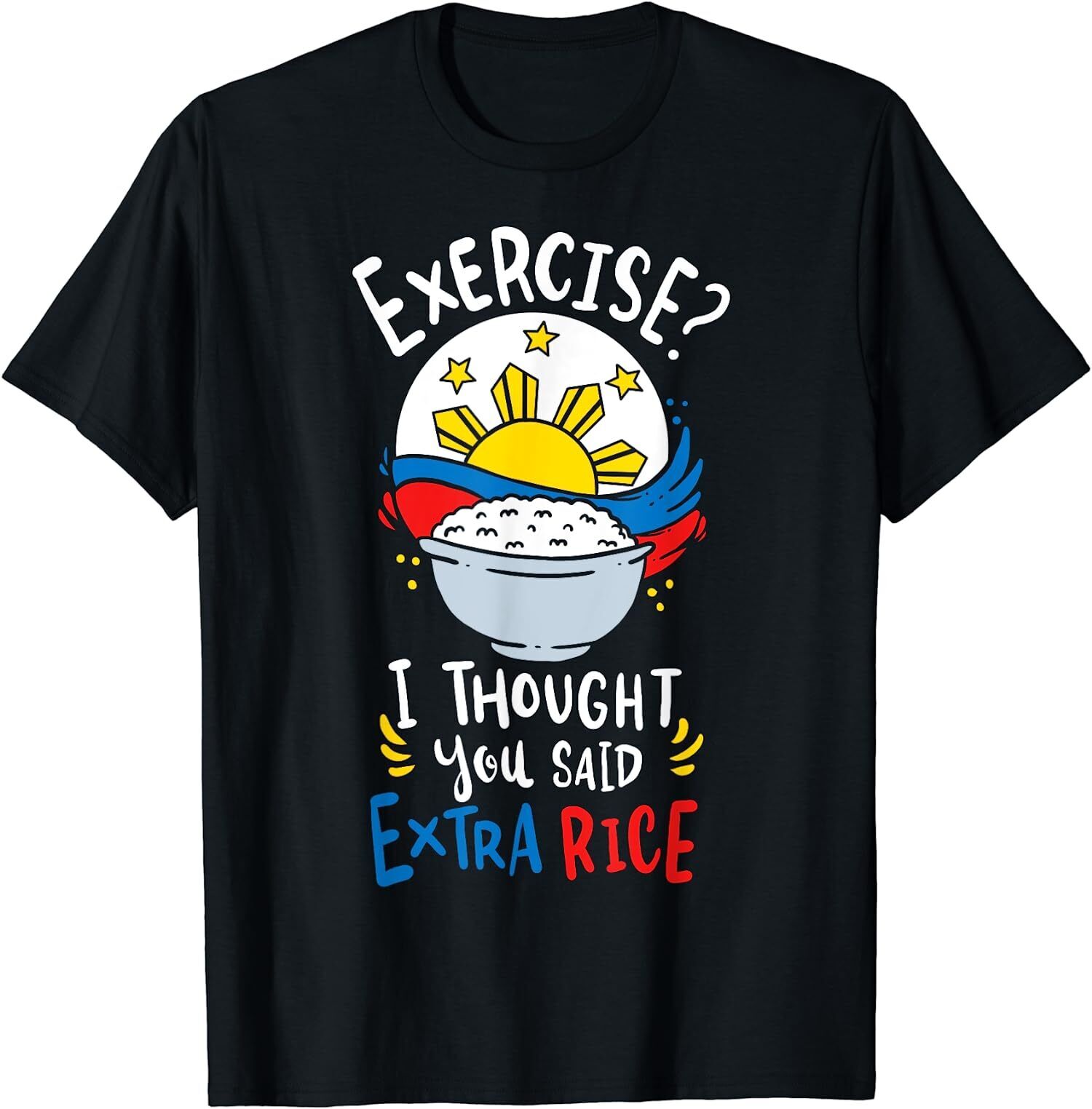 New Limited Philippines Rice Funny Saying, Pinoy Filipino T-Shirt Free ...