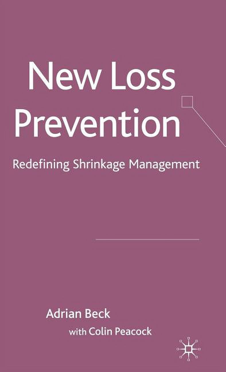 New Loss Prevention: Redefining Shrinkage Management, (Hardcover ...