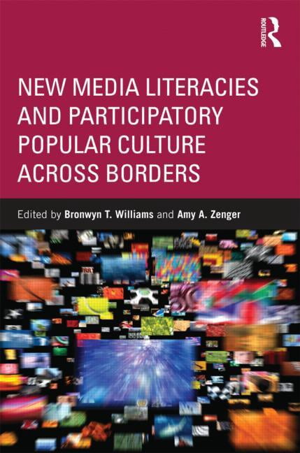 New Media Literacies and Participatory Popular Culture Across Borders ...