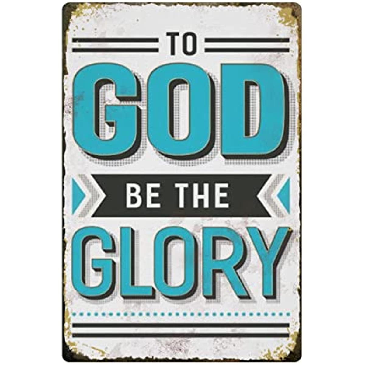 New Metal Aluminum Sign, To God Be The Glory-Retro Poster Wall Art In ...
