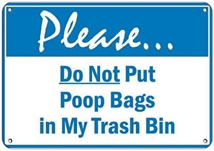 New Metal Sign Aluminum Sign Please… Do Not Put Poop Bags in My Trash ...