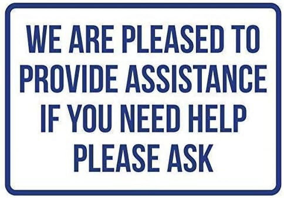 New Metal Sign Aluminum Sign We are Pleased to Provide Assistance If ...
