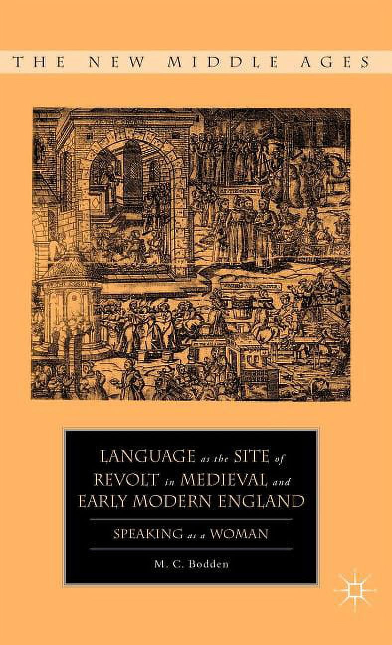 New Middle Ages Language as the Site of Revolt in Medieval and Early ...