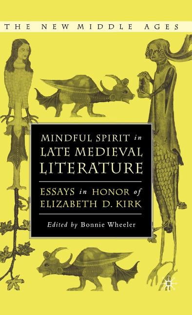 New Middle Ages: Mindful Spirit in Late Medieval Literature: Essays in ...