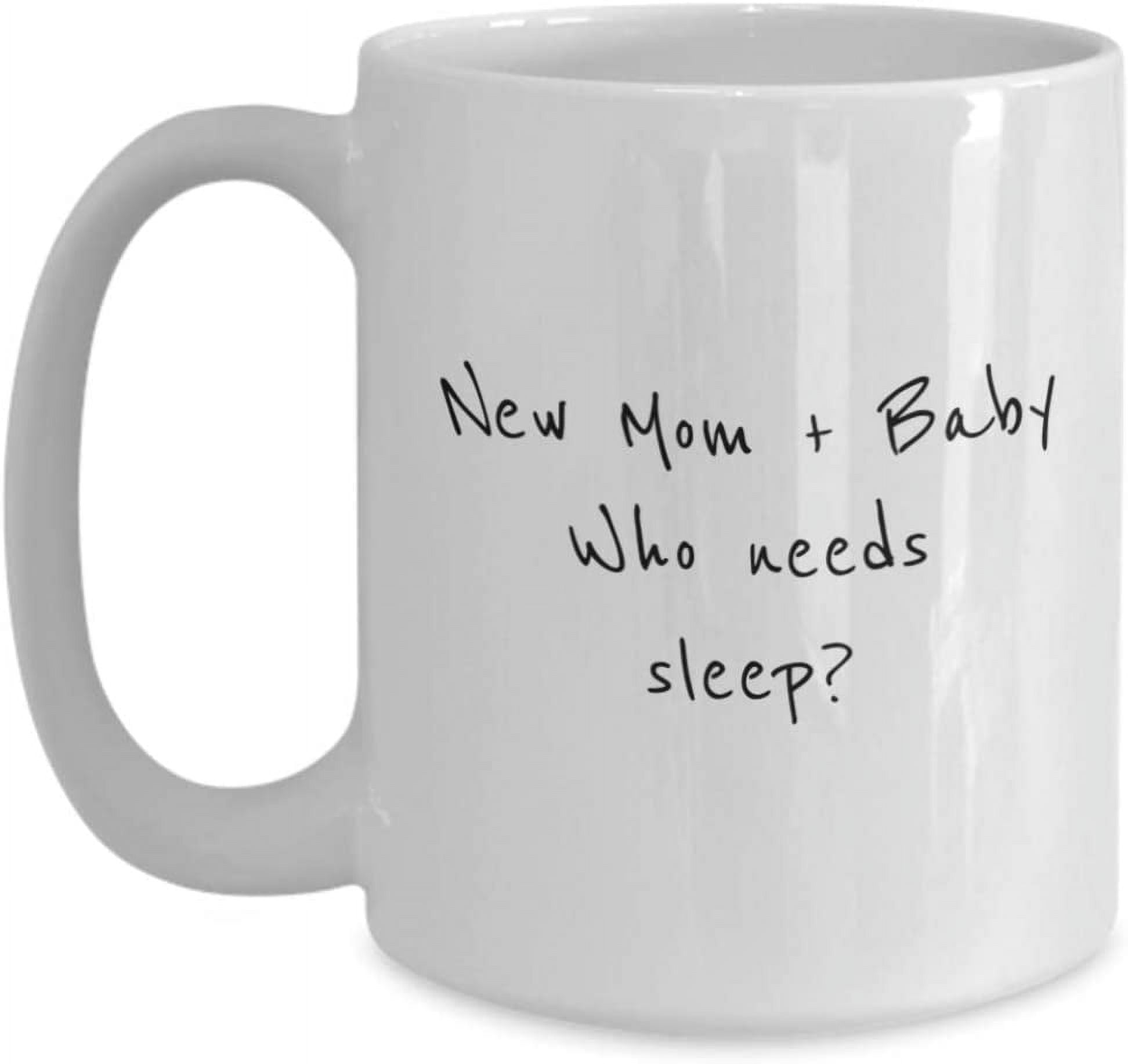 New Mom Coffee Mug, Sleep, Mom, Dad, Grandma, Daughter, Son, Tea ...