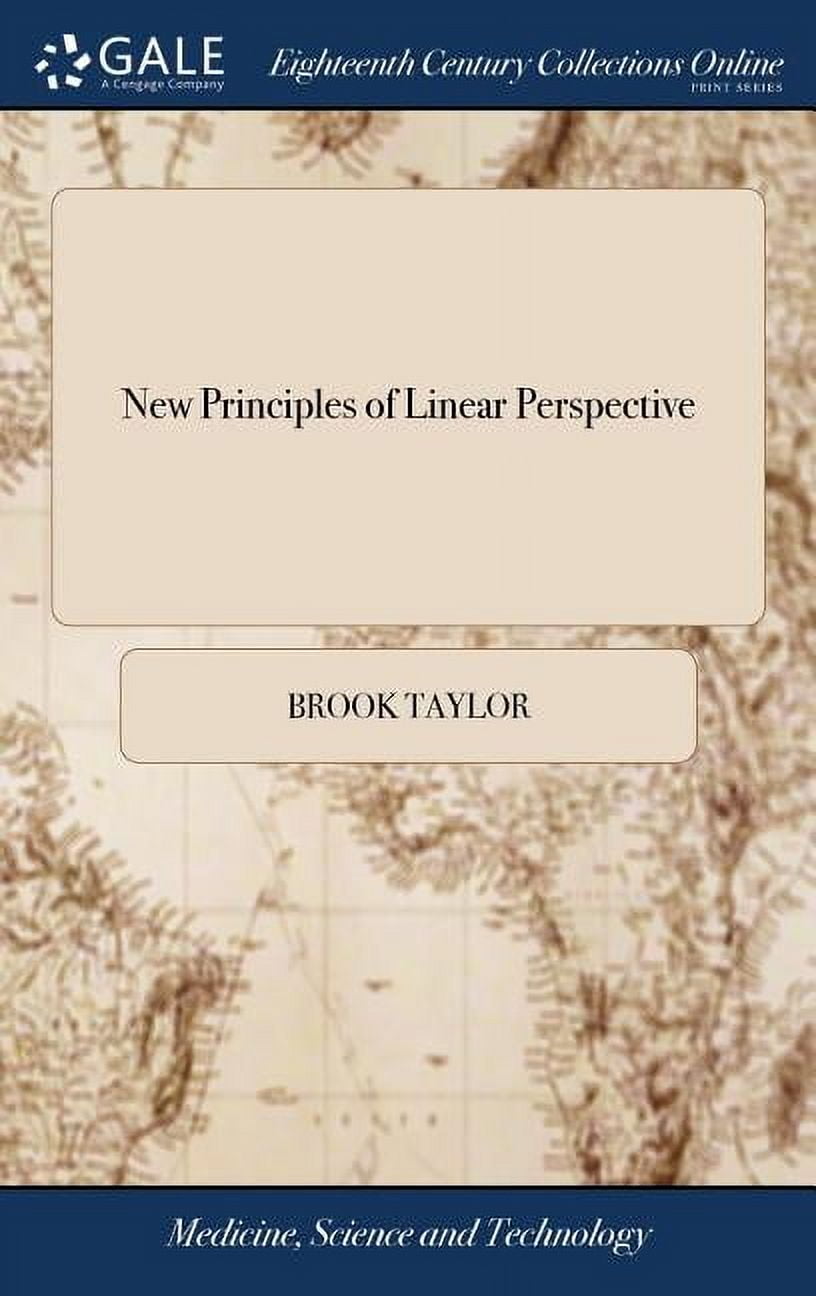 New Principles of Linear Perspective: Or the art of Designing on a ...