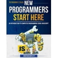 New Programmers Start Here : An Introduction to Computer Programming ...