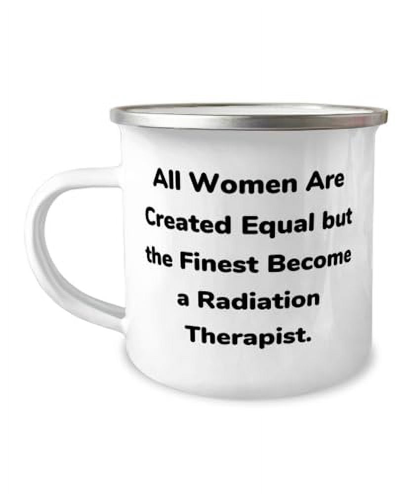 New Radiation therapist Gifts, All Women Are Created Equal but the ...