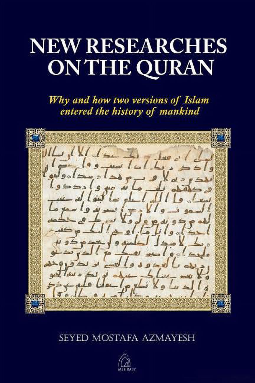 New Researches on the Quran: Why and How Two Versions of Islam Entered ...