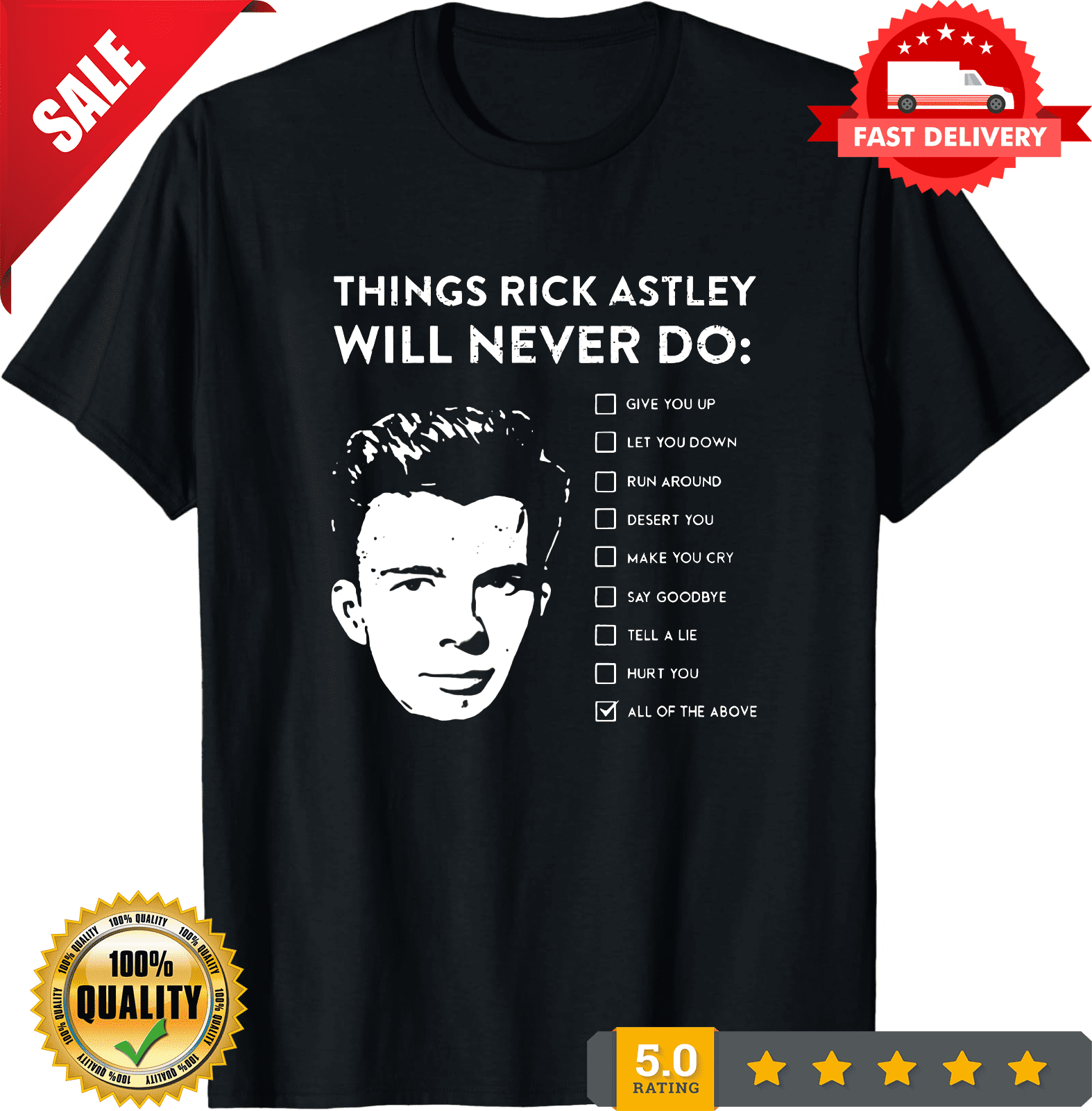 New Rick Astley Things Rick Astley Will Never Do MAN WOMAN T-Shirt Size ...